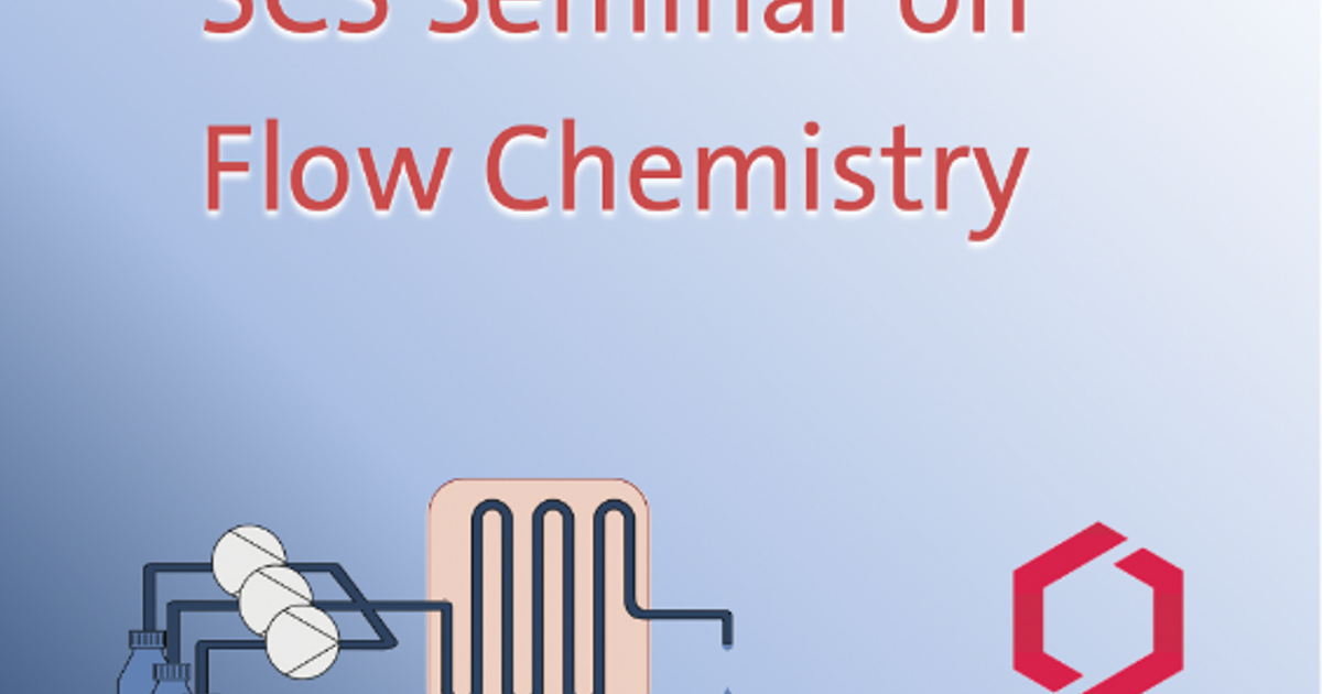 The SCS Seminar on Flow Chemistry 2024 - HEIA-FR